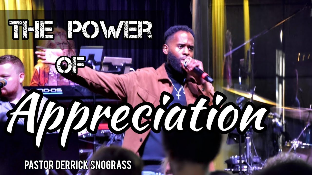 'The Power of Appreciation' - Derrick Snodgrass - 11-19-23 - Willow Church